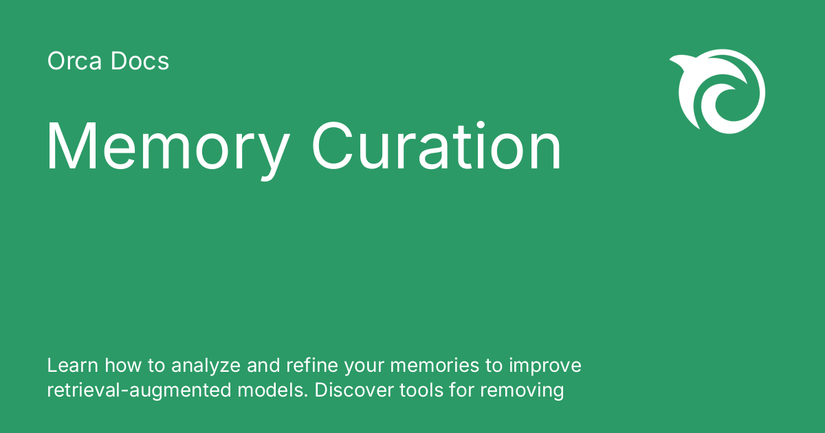 Memory Curation - Orca Docs