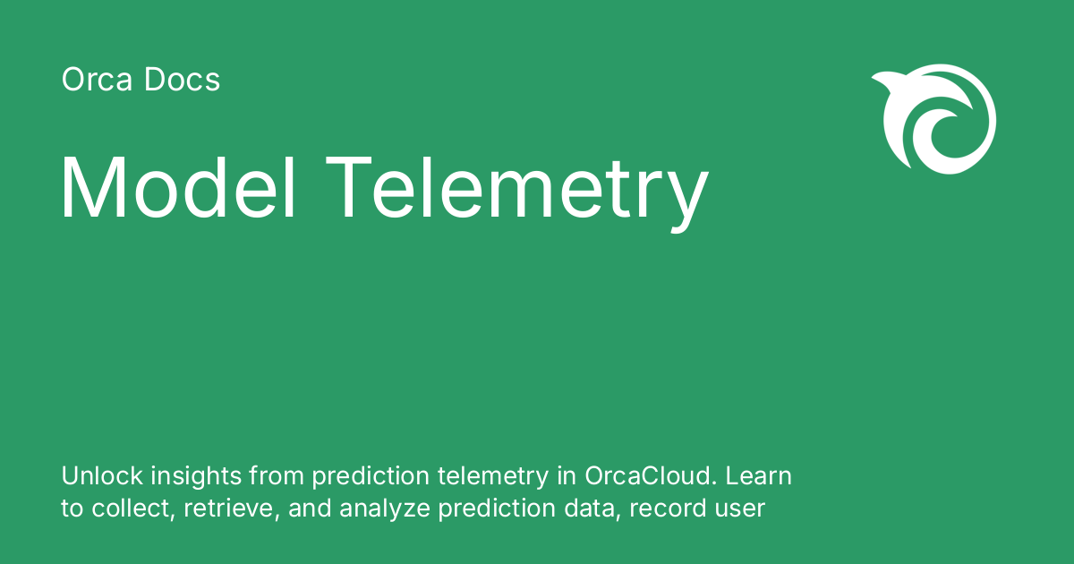 Model Telemetry - Orca Docs